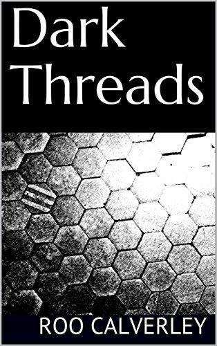 Dark Threads by Roo Calverley | Goodreads