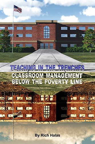 Teaching in the Trenches: Classroom Management below the Poverty Line ...