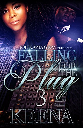 Falling For The Plug 3 by Keena Walker | Goodreads