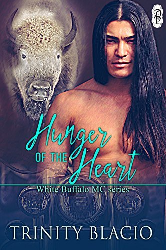 Hunger of the Heart (White Buffalo MCs Book 1) by Trinity Blacio ...