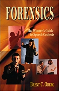 Forensics: The Winner's Guide to Speech Contests: The Winner's Guide to ...