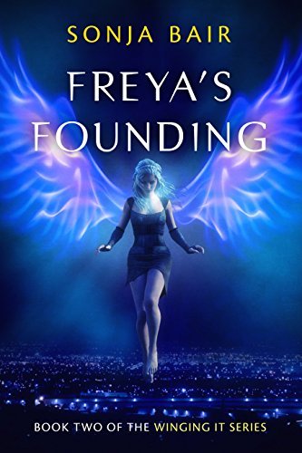 Freya's Founding: Book 2 of the Winging It Series by Sonja Bair | Goodreads