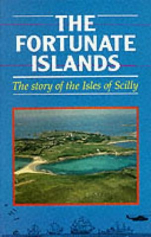 The Fortunate Islands: The Story of the Isles of Scilly by Rex Lyon ...