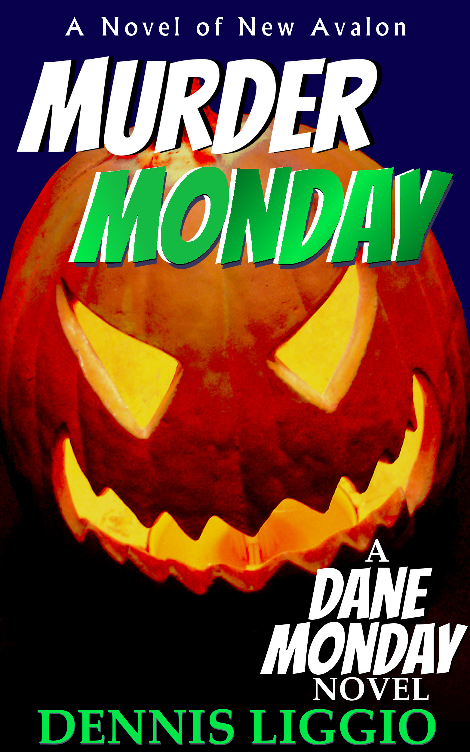 Murder Monday (Dane Monday #3) by Dennis Liggio | Goodreads