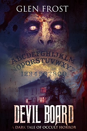 Devil Board: A Dark Tale of Occult Horror by Glen Frost | Goodreads