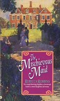 The Mischievous Maid by Rebecca Robbins | Goodreads