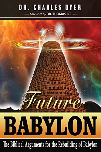 Future Babylon: The Biblical Arguments for Rebuilding Babylon by ...