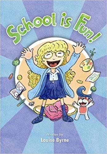 School is Fun! by Louise Byrne | Goodreads