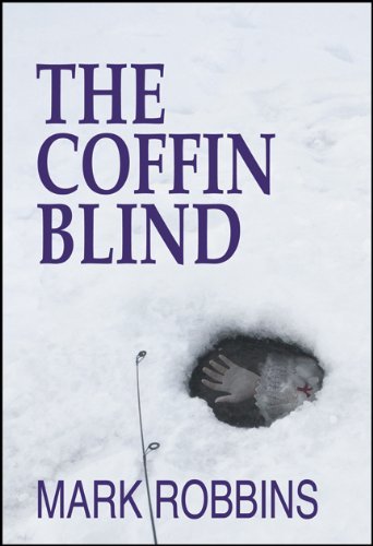 The Coffin Blind by Mark Robbins | Goodreads