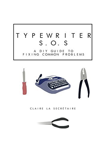 Typewriter SOS : The DIY Guide to Fixing Common Problems with ...