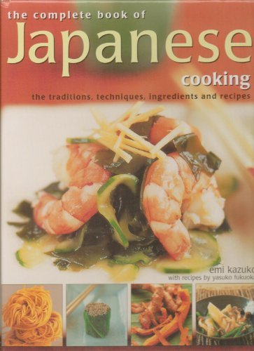 The Complete Book of Japanese Cooking: The Traditions, Techniques ...