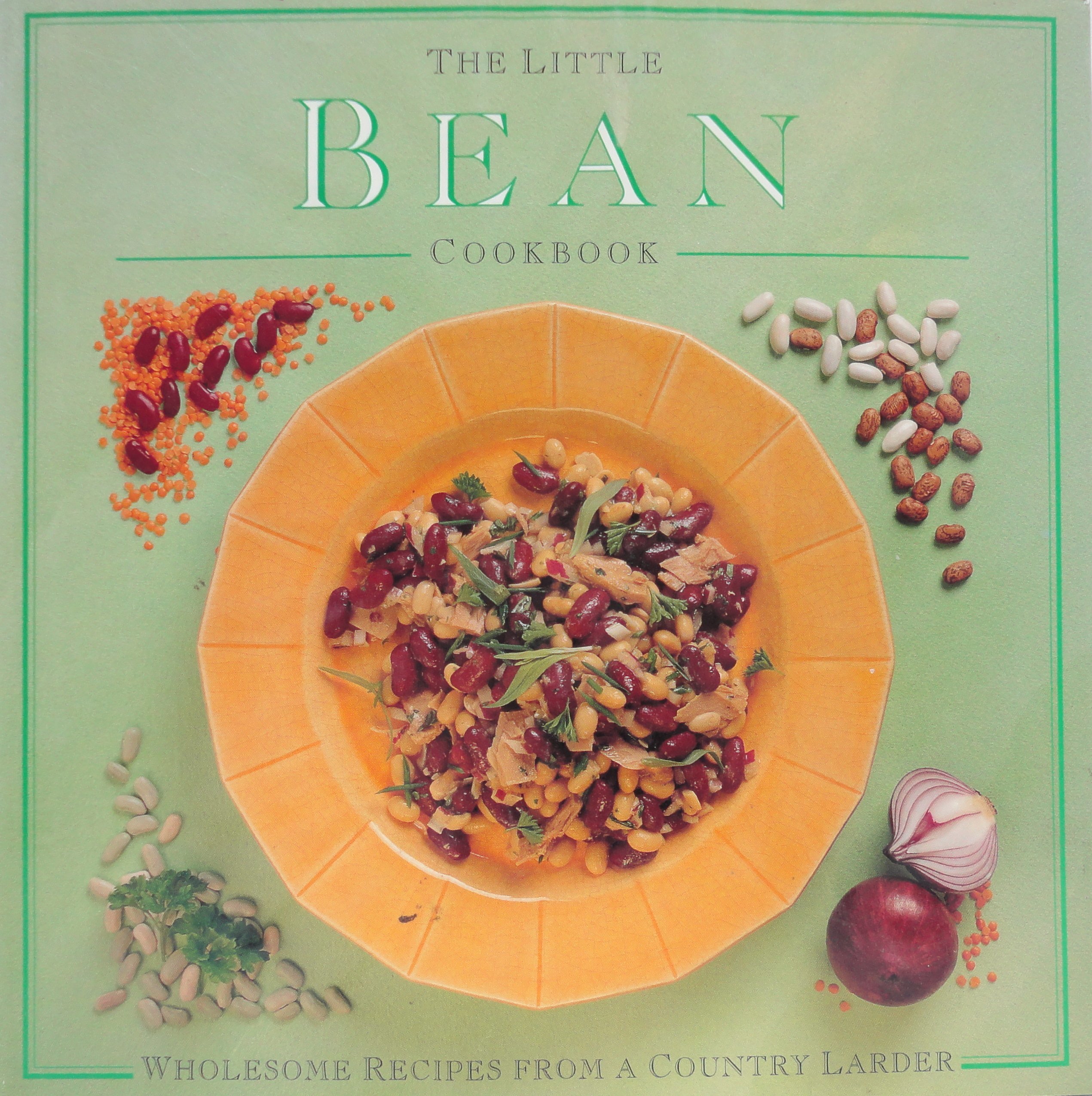 The Little Bean Cookbook: Wholesome Recipes from a Country Larder by ...