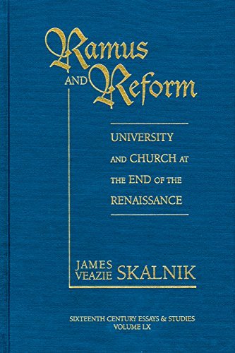 Ramus and Reform: University and Church at the End of the Renaissance ...