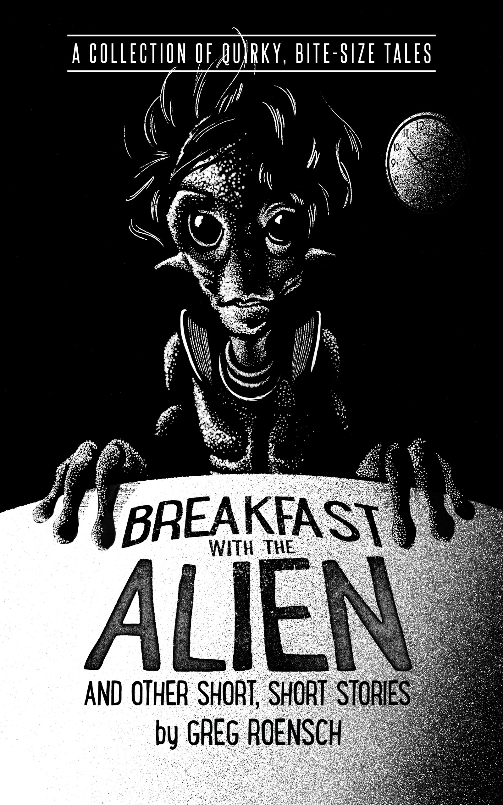 Breakfast with the Alien and Other Short, Short Stories by Greg Roensch ...