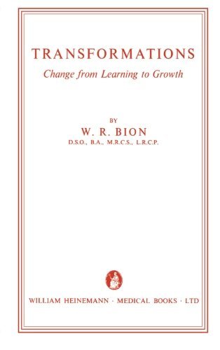 Transformations: Change from Learning to Growth by W.R. Bion | Goodreads
