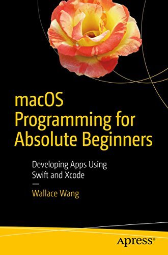 macOS Programming for Absolute Beginners: Developing Apps Using Swift ... macOS Programming for Absolute Beginners: Developing Apps Using Swift ...