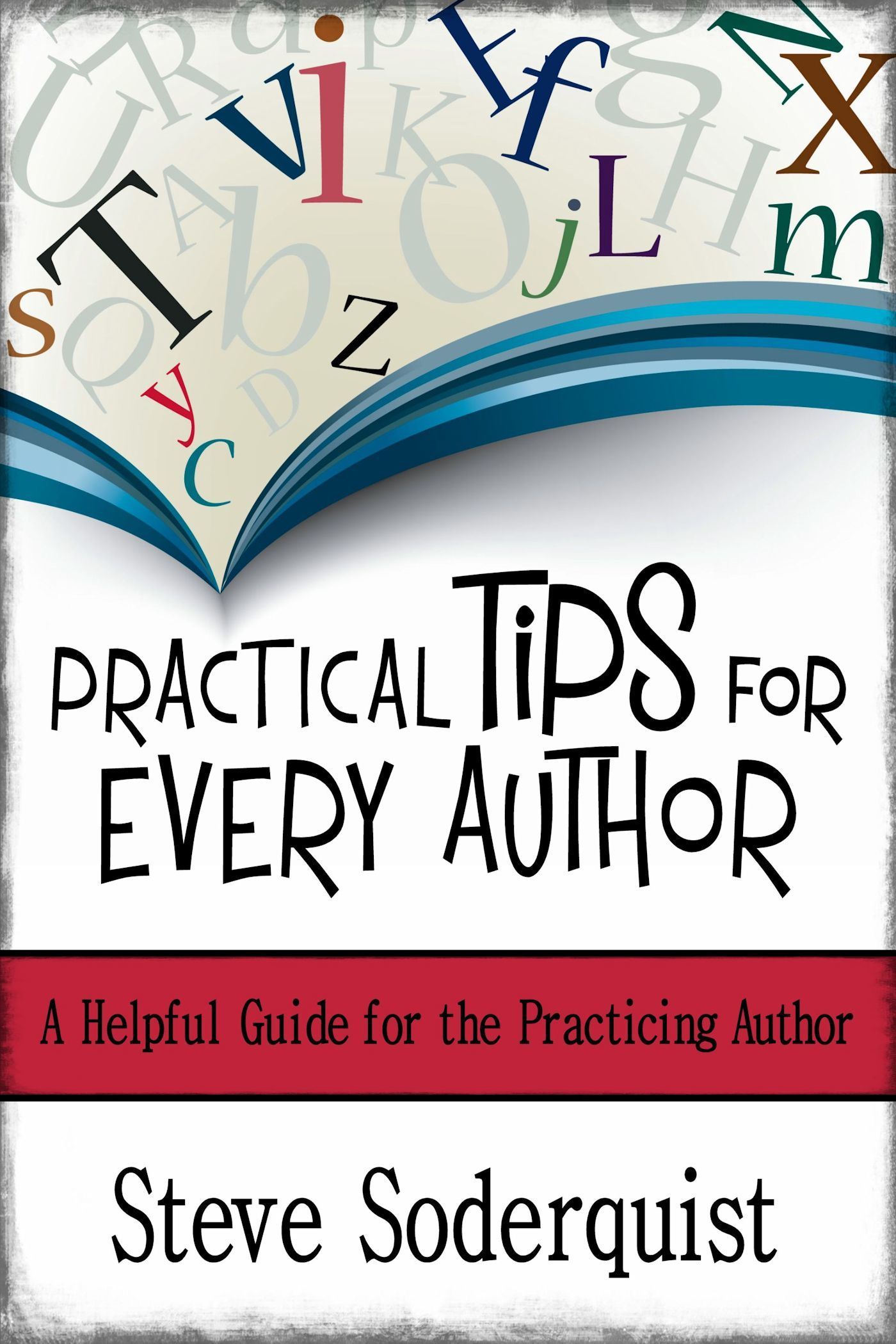 Practical Tips for Every Author by Steve Soderquist | Goodreads