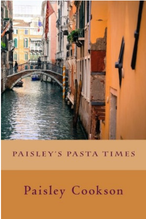 Paisley's Pasta Times by Paisley Cookson | Goodreads
