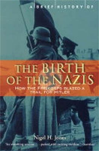 A Brief History of the Birth of the Nazis by Nigel Jones | Goodreads
