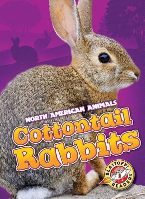 Cottontail Rabbits (North American Animals) by Christina Leighton ...