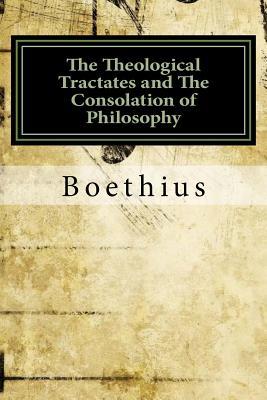 The Theological Tractates and The Consolation of Philosophy by Boethius ...