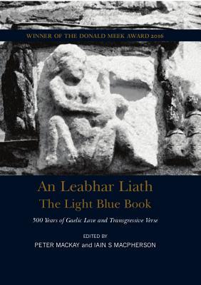 An Leabhar Liath = The Light Blue Book: 500 Years of Gaelic Love and ...