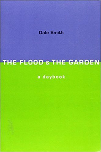 The Flood & The Garden by Dale Smith | Goodreads