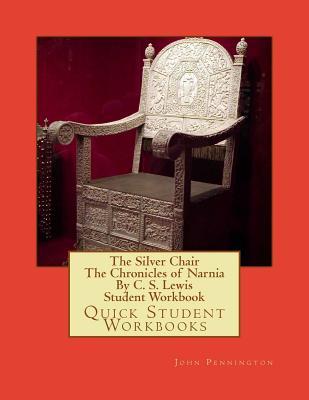 The Silver Chair the Chronicles of Narnia Student Workbook by John ...