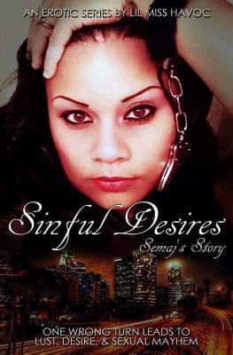 Sinful Desires: Semajs' Story by Lil Miss Havoc | Goodreads