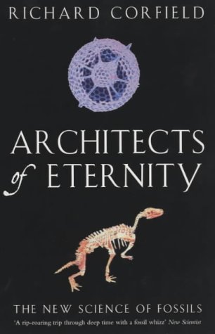 Architects of Eternity: The New Science of Fossils by richard-corfield ...