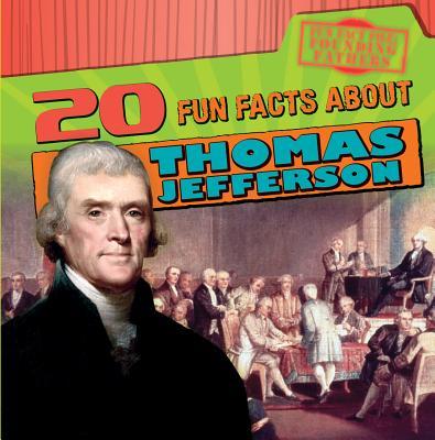 20 Fun Facts About Thomas Jefferson by Jill Keppeler | Goodreads