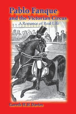 Pablo Fanque and the Victorian Circus: A Romance of Real Life by Gareth ...