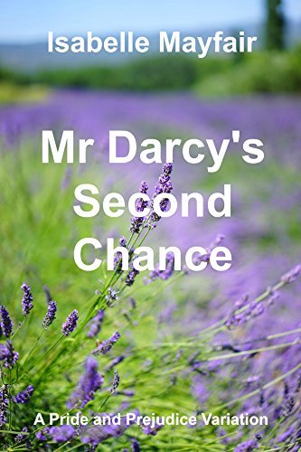 Mr Darcy's Second Chance: A Pride and Prejudice Variation by Isabelle Mayfair | Goodreads