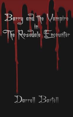 Barry and the Vampire in the Rosedale Encounter by Darrell Bartell ...