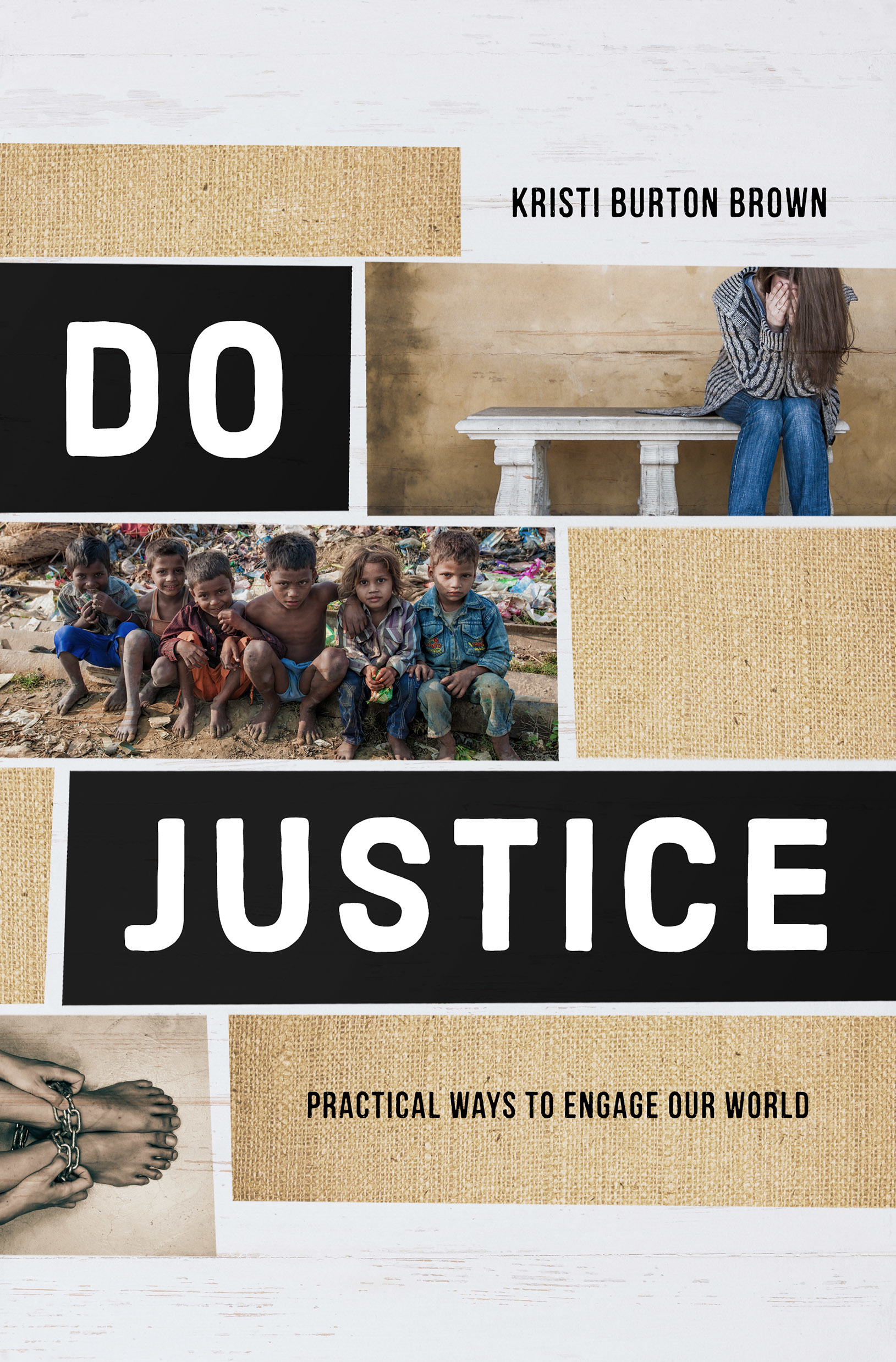 Do Justice: Practical Ways to Engage Our World by Kristi Burton Brown ...