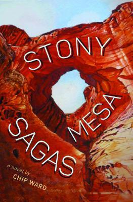 Stony Mesa Sagas by Chip Ward | Goodreads