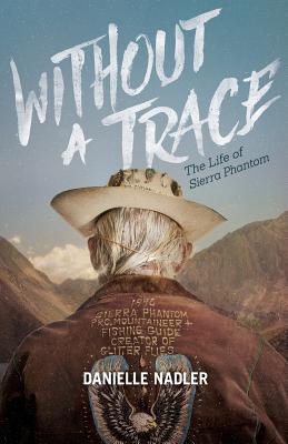 Without a Trace: The Life of Sierra Phantom by Danielle Nadler | Goodreads