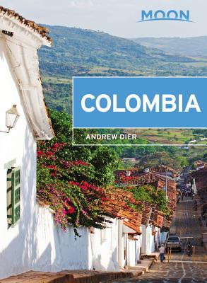 Moon Colombia (Travel Guide) by Andrew Dier | Goodreads