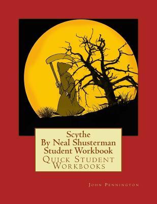 Scythe by Neal Shusterman Student Workbook: Quick Student Workbooks by ...
