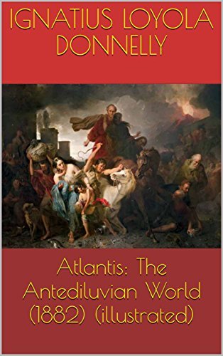 Atlantis: The Antediluvian World (1882) by Ignatius L. Donnelly | Goodreads