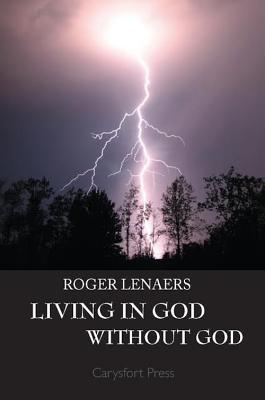 Living in God without God by Roger Lenaers | Goodreads