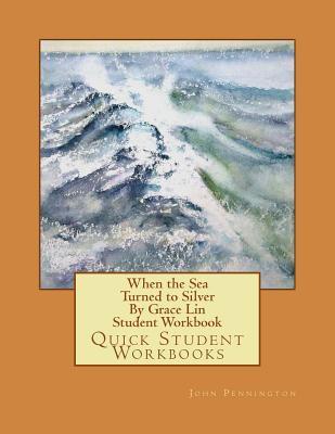When the Sea Turned to Silver by Grace Lin Student Workbook: Quick ...