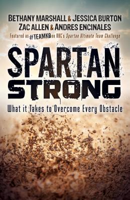 Spartan Strong: What it Takes to Overcome Every Obstacle by Bethany ...