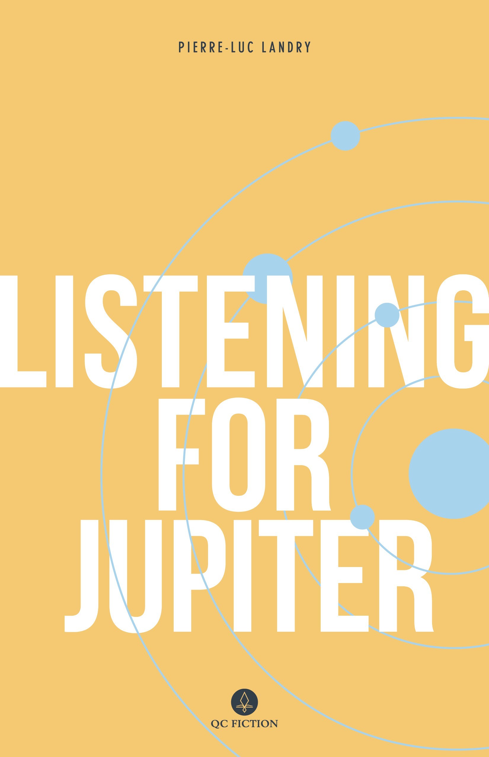 Listening for Jupiter by Pierre-Luc Landry | Goodreads