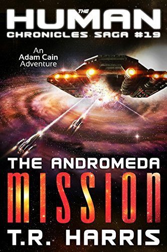 The Andromeda Mission (The Human Chronicles #19) by T.R. Harris | Goodreads