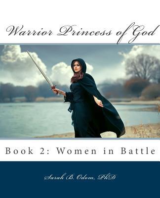 Warrior Princess of God: Book 2: Women in Battle by Sarah B. Odom ...