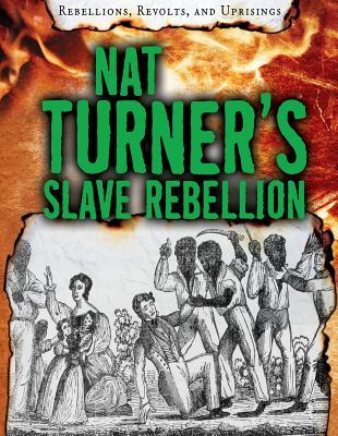 Nat Turner's Slave Rebellion by Ellis Roxburgh | Goodreads