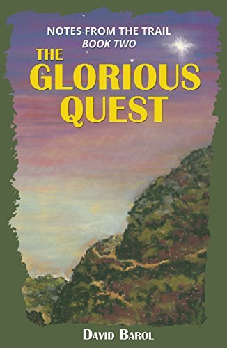 The Glorious Quest (Notes From The Trail Book 2) by David Barol | Goodreads