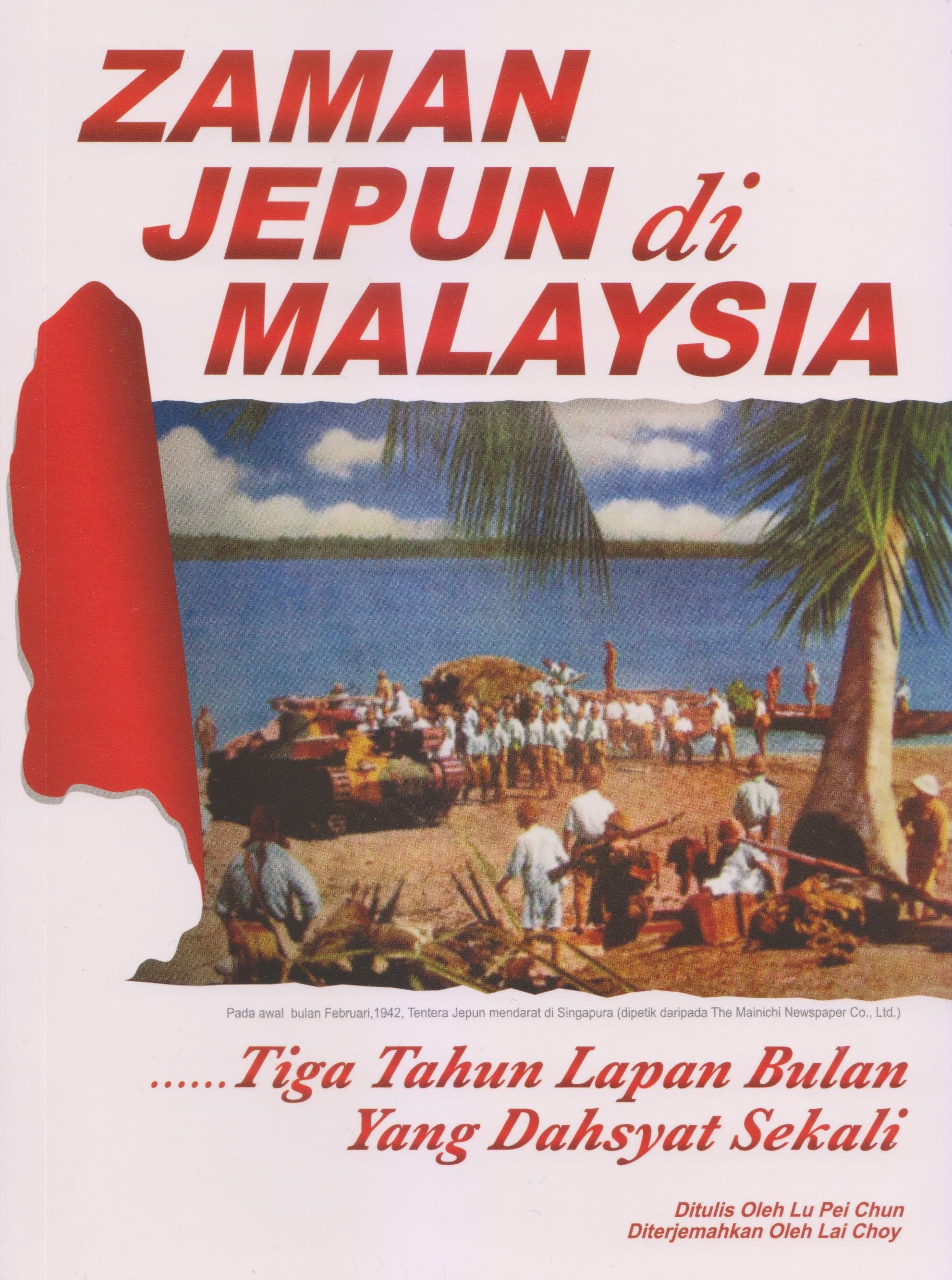 Zaman Jepun di Malaysia : …Tiga Tahun Lapan Bulan Yang Dahsyat Sekali ...