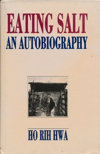 Eating Salt : An Autobiography by Rih Hwa Ho | Goodreads